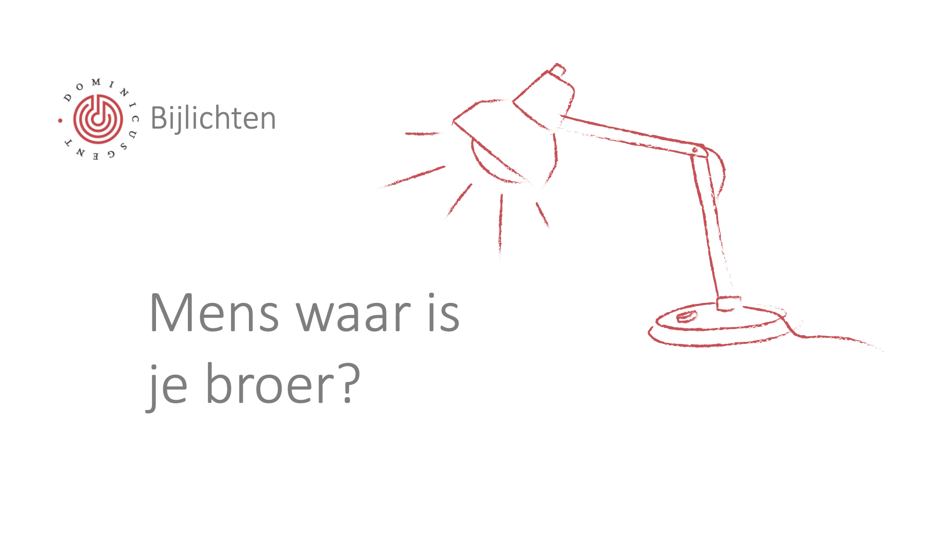 Mens waar is je broer? (tekstversie) - Bijlichten